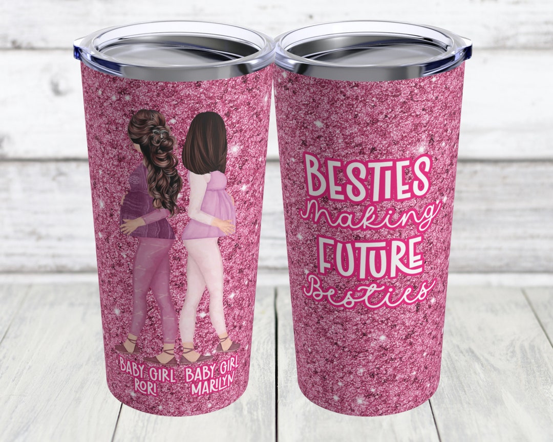 Custom Pregnant Besties Cup Best Friends Tumbler Besties Making Future ...