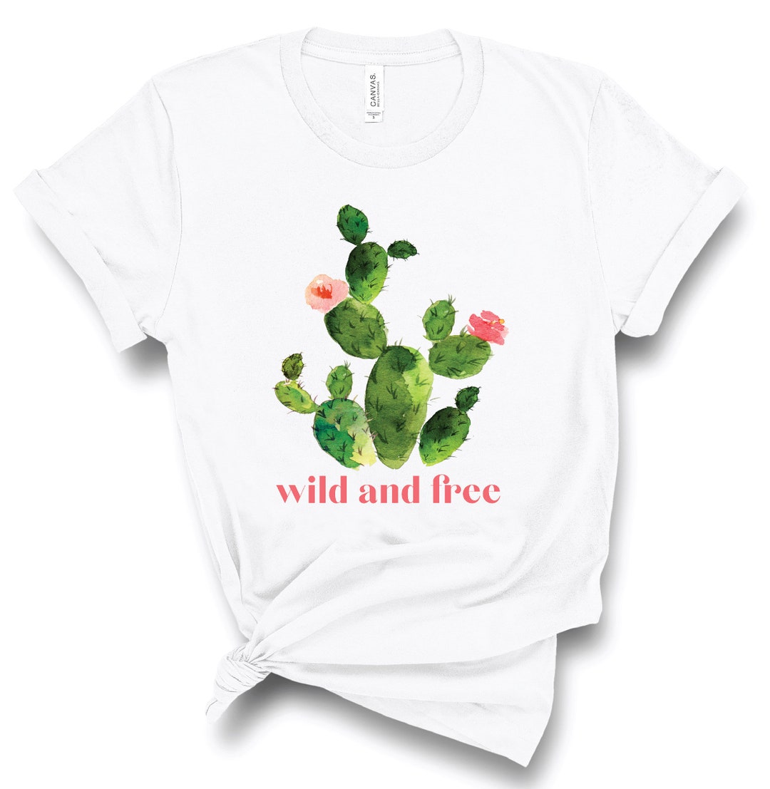 Cactus Shirt, Wild and Free Shirt, Cacti, Graphic Tees for Women ...