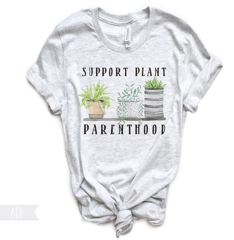 Support Plant Parenthood Shirt Plant Lady Shirt Plant Mom - Etsy Norway