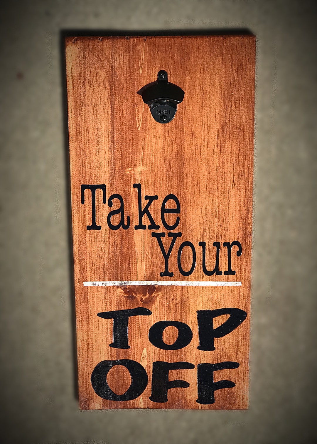 Take Your Top off Bottle Opener Wall Hanging - Etsy
