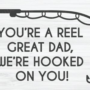 You're a Reel Great Dad, We're Hooked on You SVG | Fishing Rod Svg ...