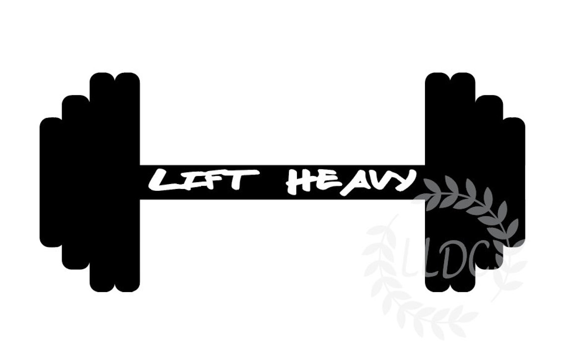 Lift Heavy Svg | Weightlifting Svg File | Barbell Svg Cut File ...
