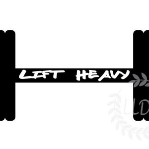 Lift Heavy Svg | Weightlifting Svg File | Barbell Svg Cut File ...