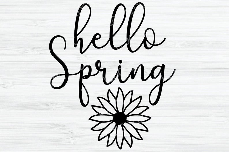 Hello Spring SVG Flower SVG Spring Svg Springtime Design - Etsy