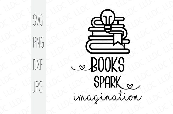 Books Spark Imagination Svg Png Dxf Jpg Library Svg - Etsy