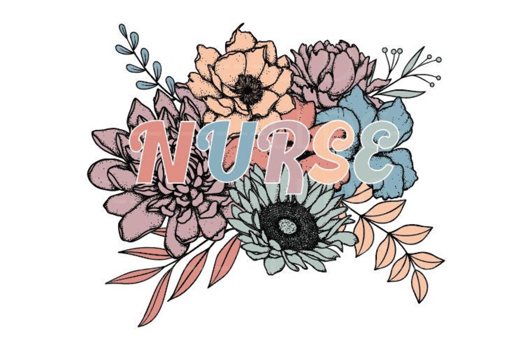 Vintage Flower Nurse Png Jpg, Floral Bouquet Sublimation, Nurse Shirt ...