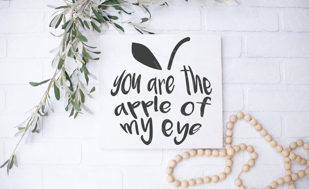 You Are the Apple of My Eye Instant Downloadable Cut File. Apple File ...
