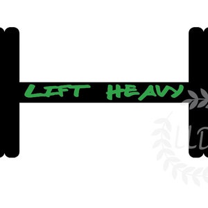 Lift Heavy Svg | Weightlifting Svg File | Barbell Svg Cut File ...
