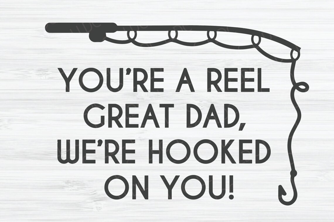 You're a Reel Great Dad We're Hooked on You SVG - Etsy