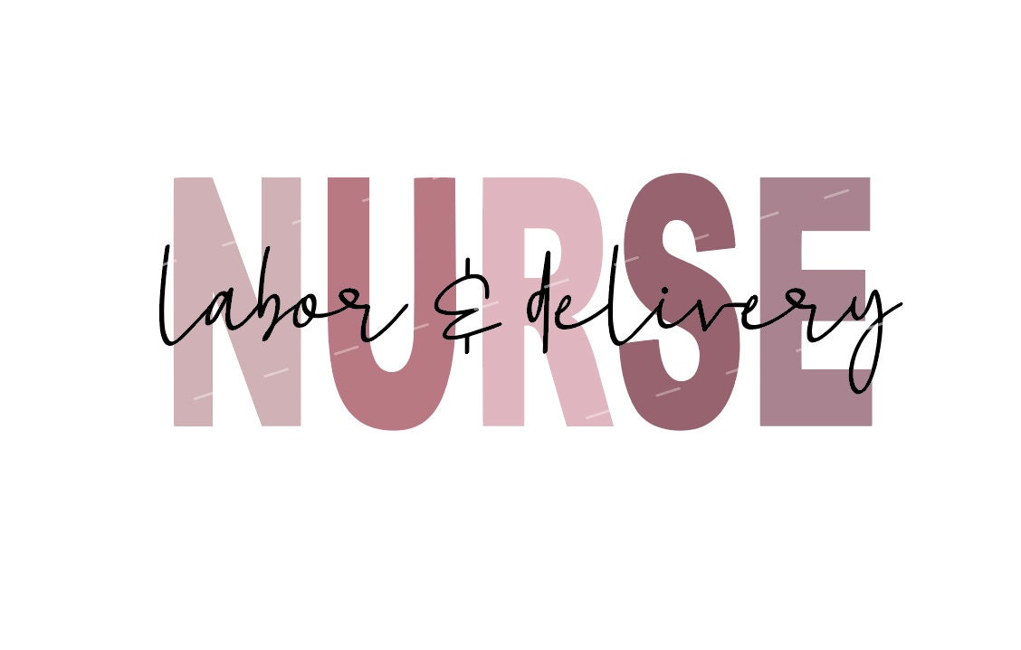 Labor and Delivery Nurse Svg Png Jpg Dxf Labor Nurse Svg - Etsy