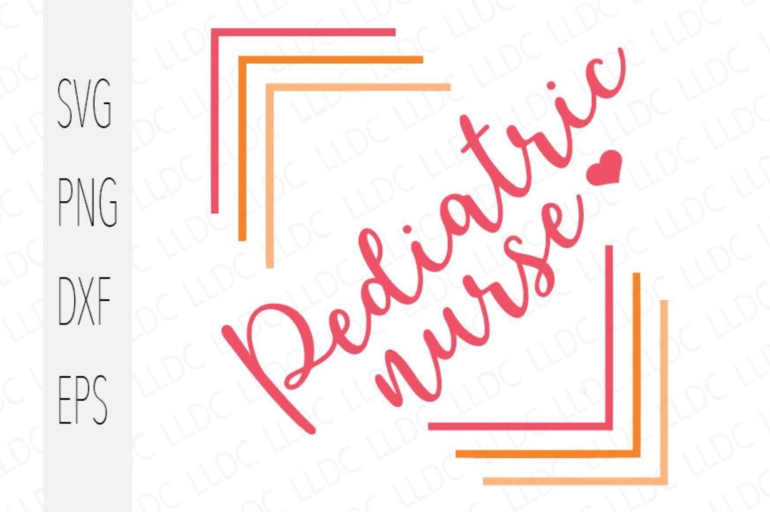 Pediatric Nurse Png Svg Dxf Jpg, Children's Nurse SVG, Nurse Life Svg ...
