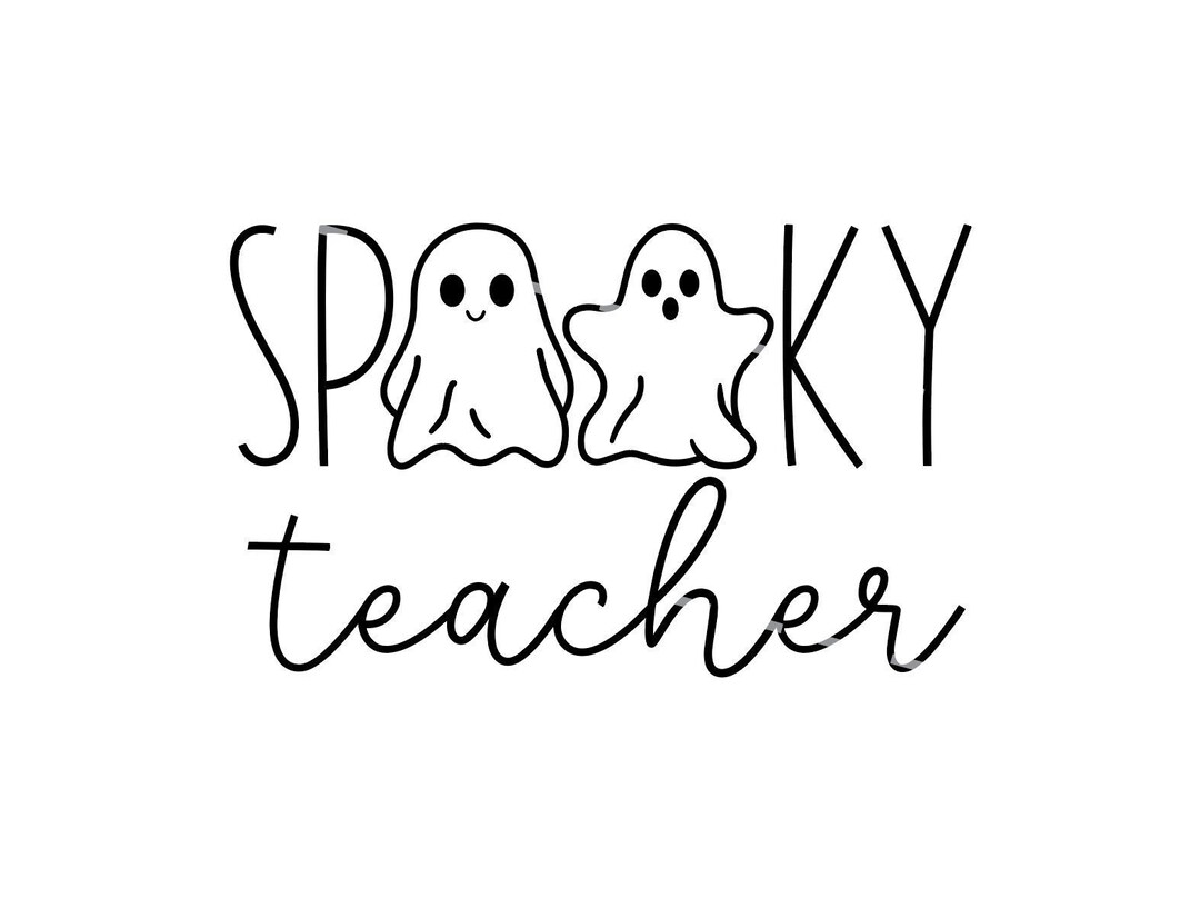 Spooky Teacher Svg, Halloween Teacher Svg, Ghost Teacher Svg, Spooky ...