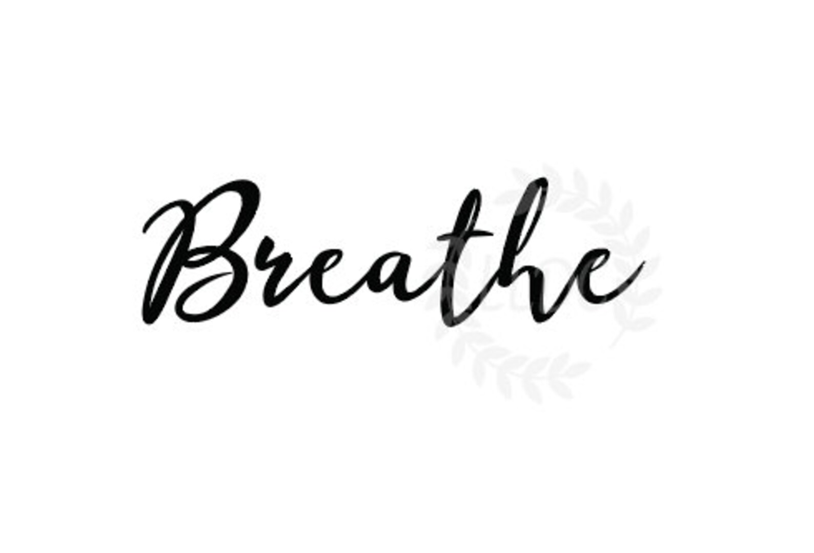 Breathe SVG File | Instant Downloadable File | Breathe Cut File ...