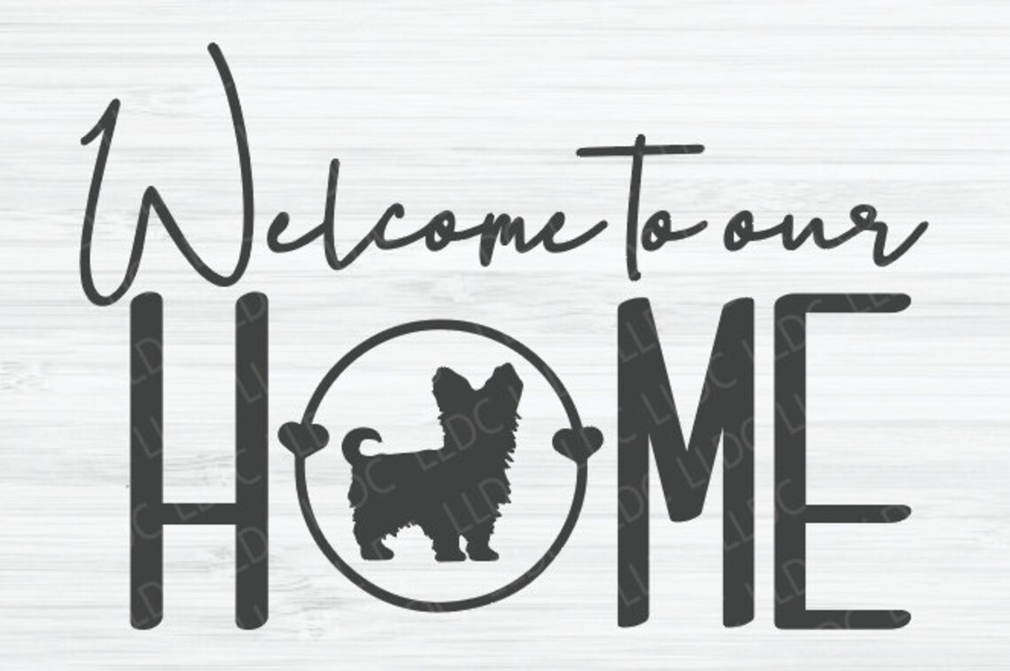 Welcome to Our Home Svg | Yorkie Svg | Animal Svg | Home Decor Svg ...