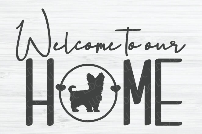 Welcome to Our Home Svg Yorkie Svg Animal Svg Home Decor | Etsy