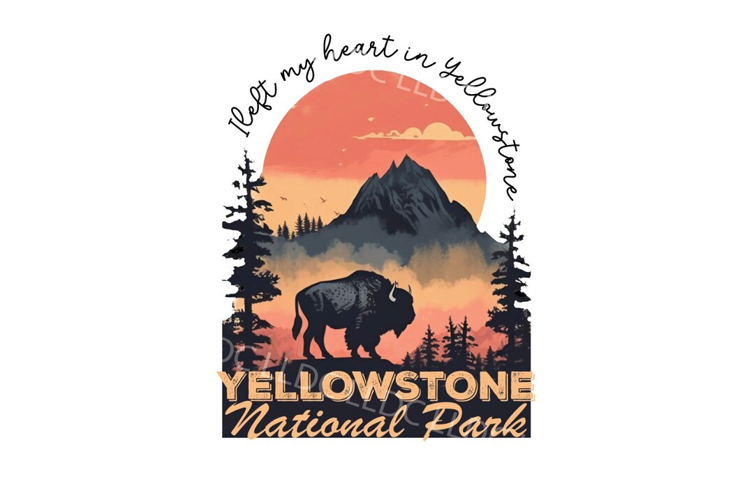 I Left My Heart in Yellowstone Png, Yellowstone National Park Png ...
