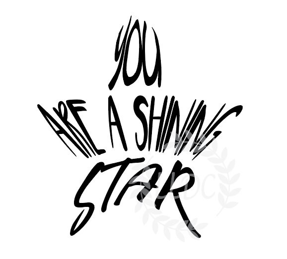 You Are A Shining Star SVG Cut File. Instant Downloadable | Etsy