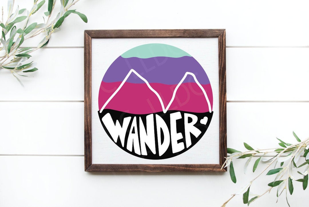 Wander SVG File | Mountains Svg | Outdoors Svg | Camping Svg | Heart ...