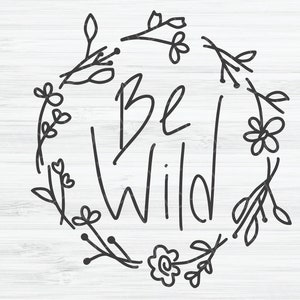Be Wild Svg | Wildflower Frame SVG | Botanical Svg | Hand Drawn Wild ...