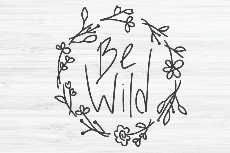 Be Wild Svg | Wildflower Frame SVG | Botanical Svg | Hand Drawn Wild ...
