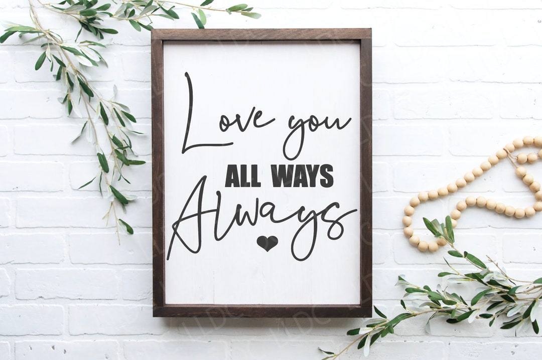 Love You SVG | Love You All Ways Always Svg | Love You Forever Svg ...