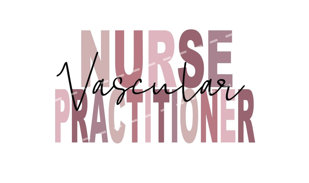 Vascular Nurse Practitioner SVG, Nurse Life SVG, Nurse Svg, Medical Svg ...