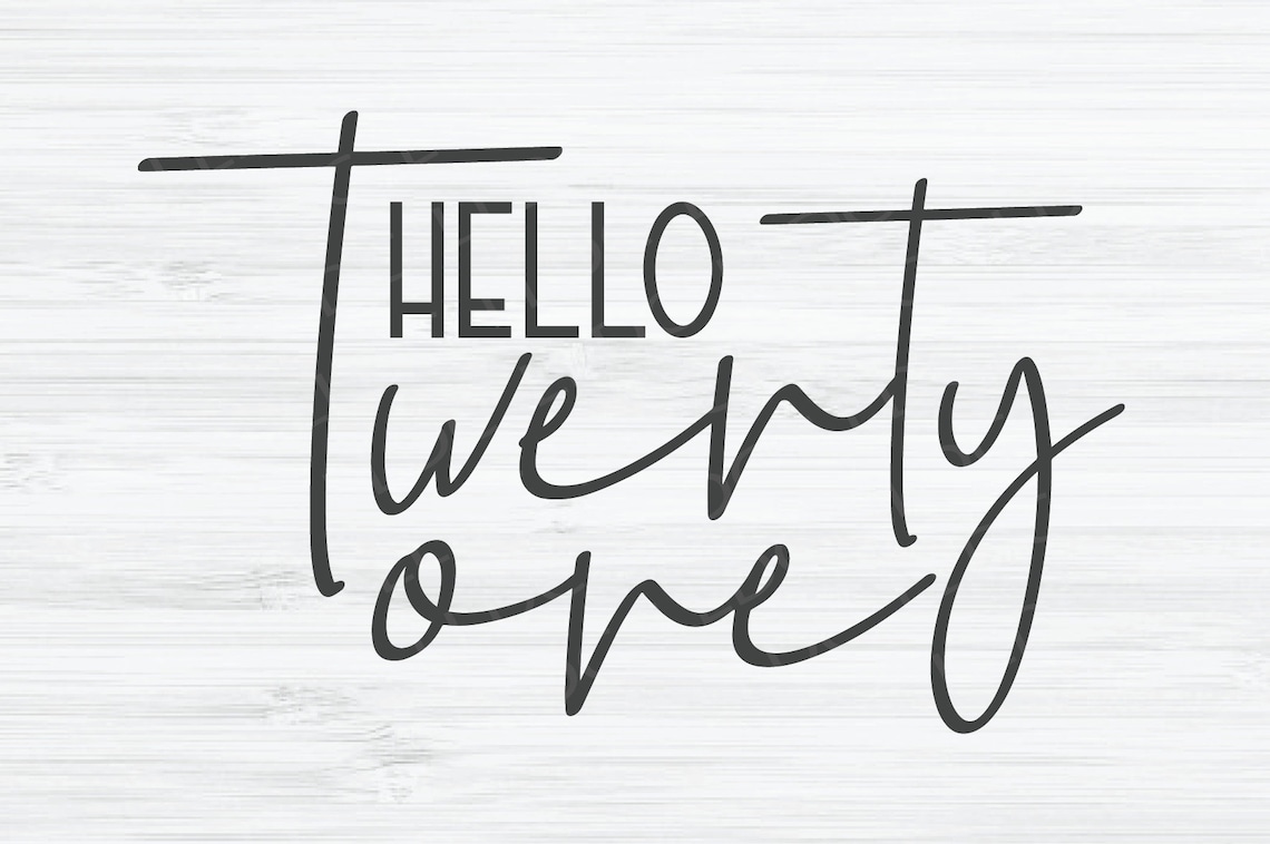 Hello Twenty One SVG Twenty One Year Old Birthday 21st | Etsy