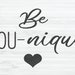 Be You-nique Svg Be Unique Svg Positive Quote Svg Be You Svg Beauty Svg ...
