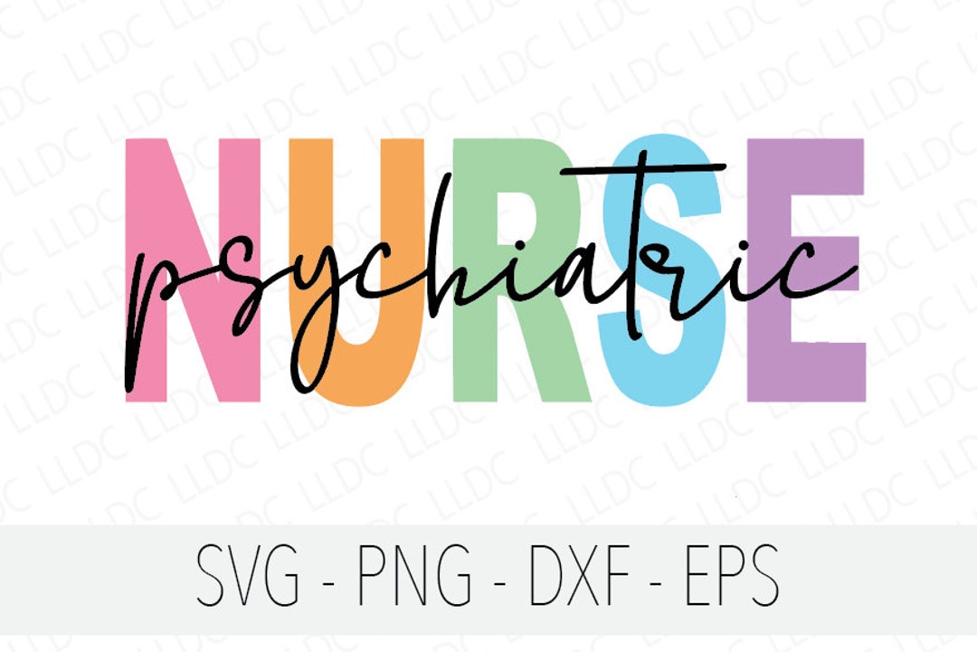 Psychiatric Nurse Svg Png Dxf Jpg, Psych Nurse SVG, Nurse Life SVG ...