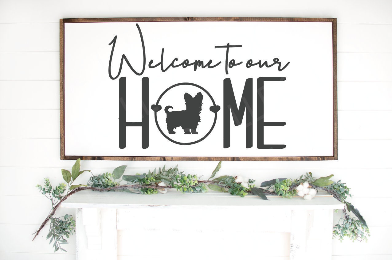 Welcome to Our Home Svg | Yorkie Svg | Animal Svg | Home Decor Svg ...