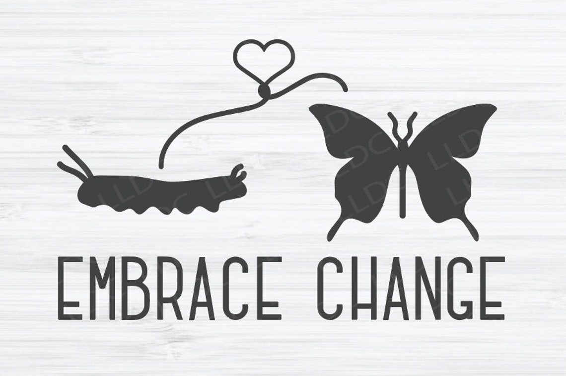 Embrace Change Svg Butterfly Svg Butterfly Silhouette Svg | Etsy