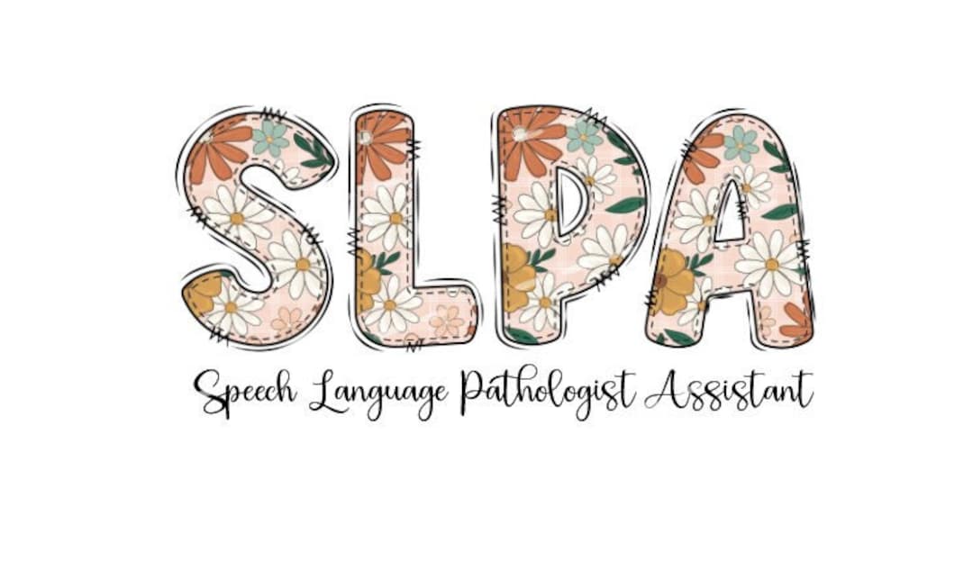 SLPA Png, Slpa Floral, Speech Language Pathologist Assistant Png, Slpa Shirt Png, Slpa Jpg ...
