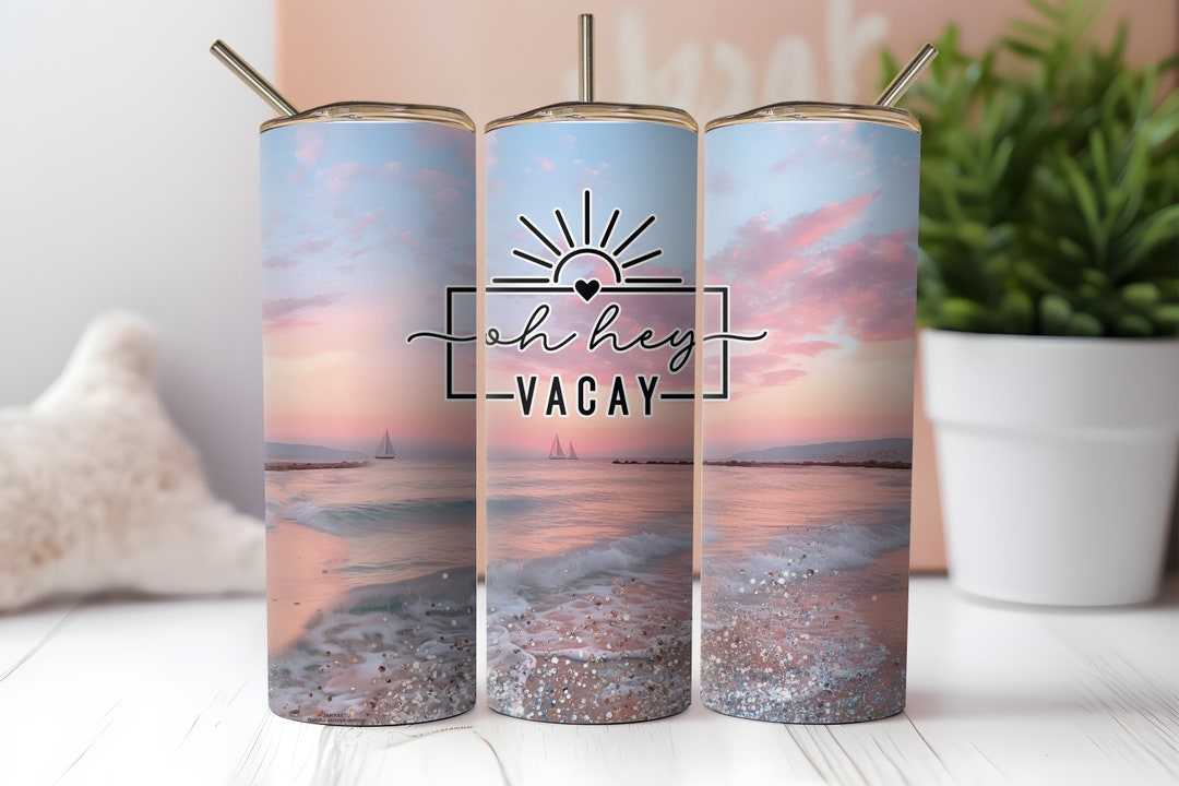 Oh Hey Vacay Skinny Tumbler Wrap Png, Vacay Mode Png, Vacation ...