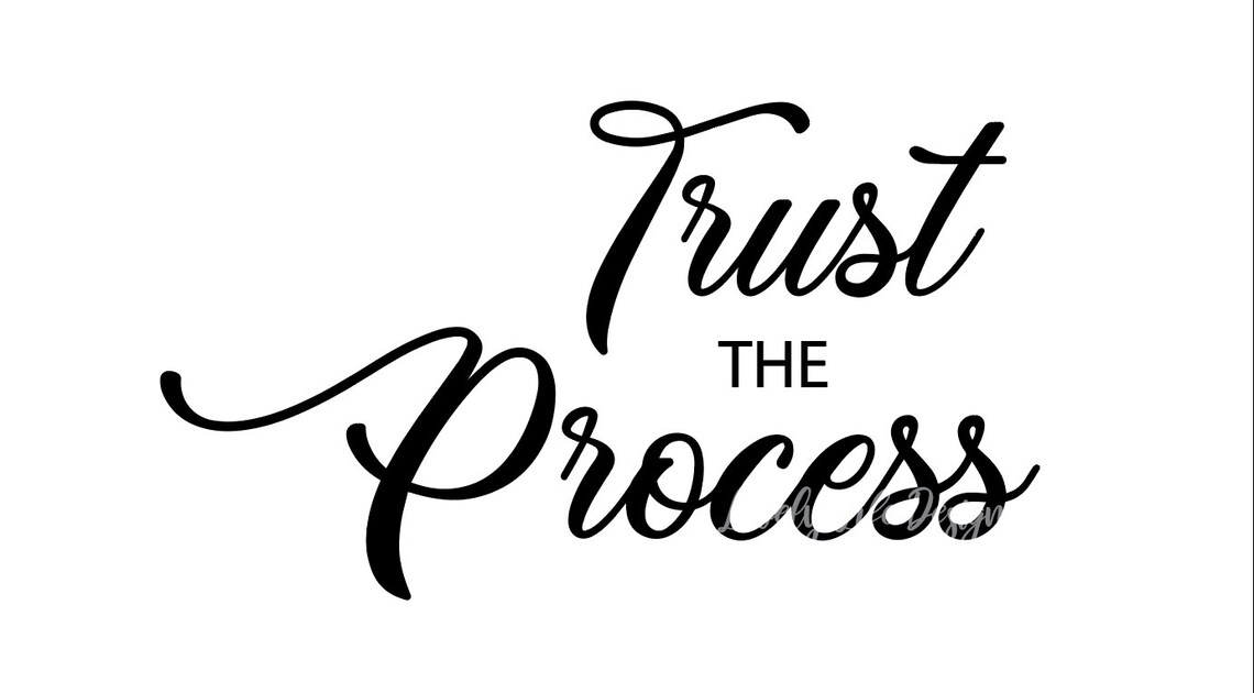 Trust the Process SVG File. Trust Digital File. Downloadable - Etsy