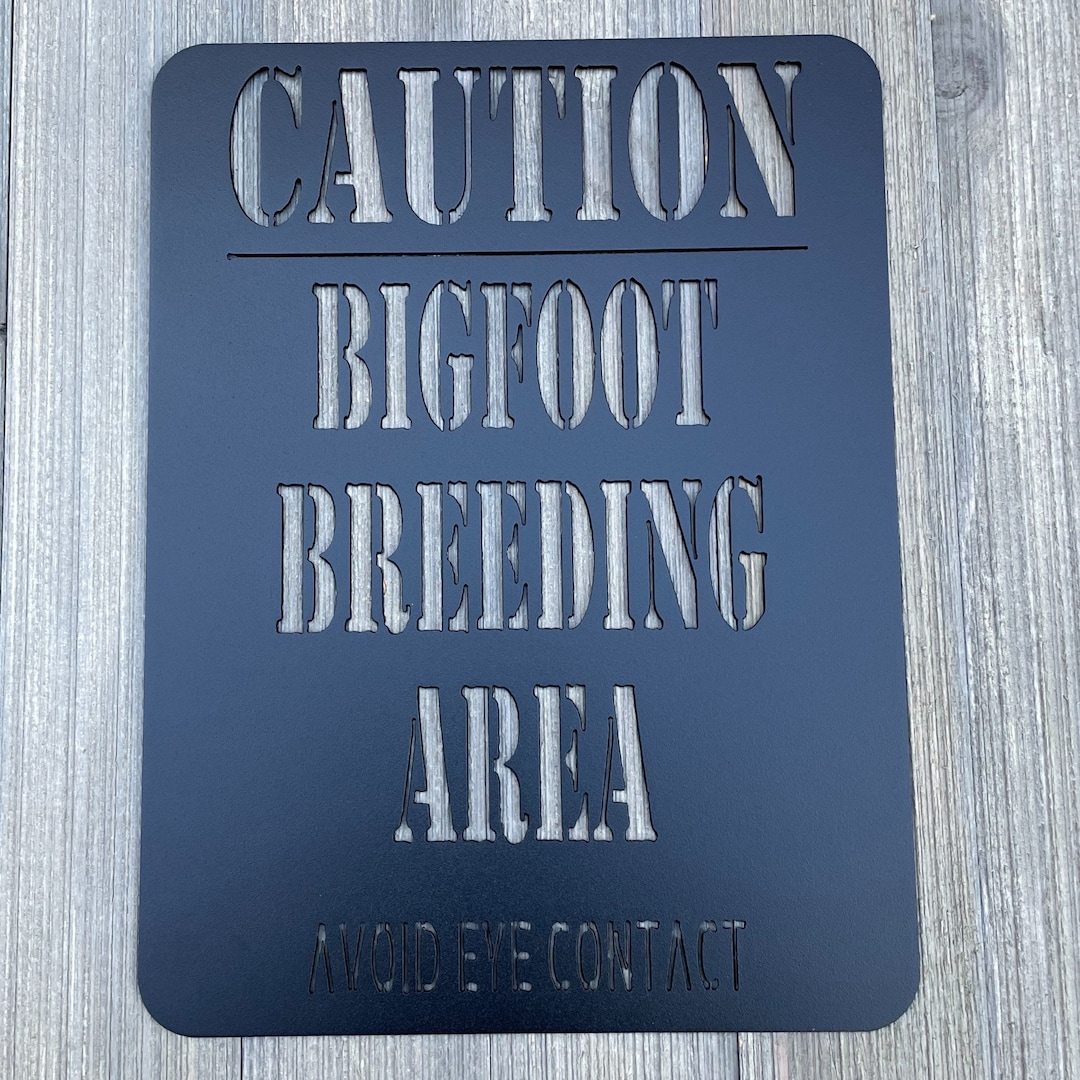 Bigfoot Breeding Area - Avoid Eye Contact - Sasquatch - Metal Sign ...
