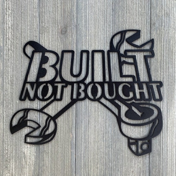 Built Not Bought Metal Sign Cutout | Etsy