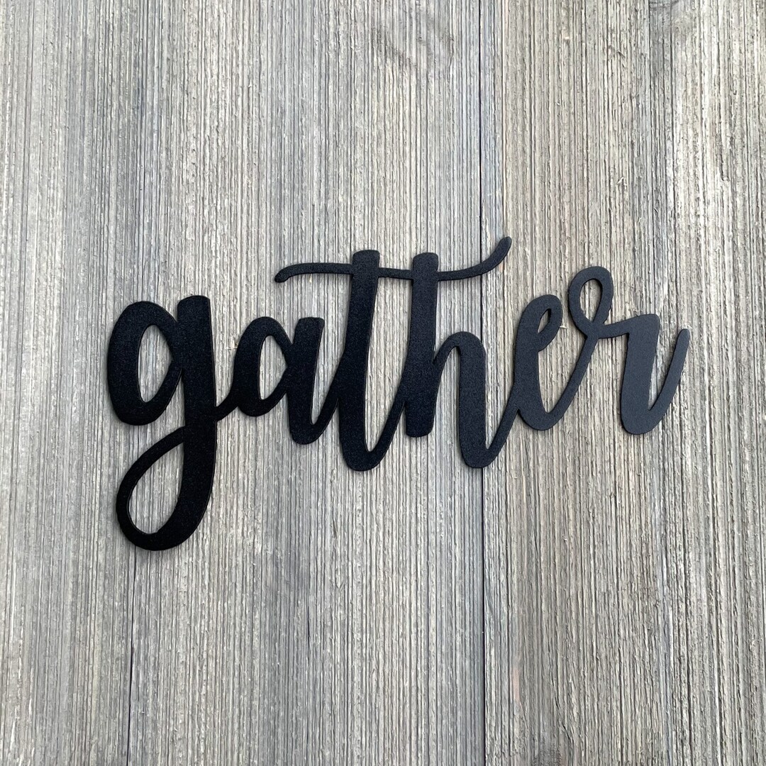 Gather Metal Sign Cutout - Vintage - Powder Coated Metal Sign for ...