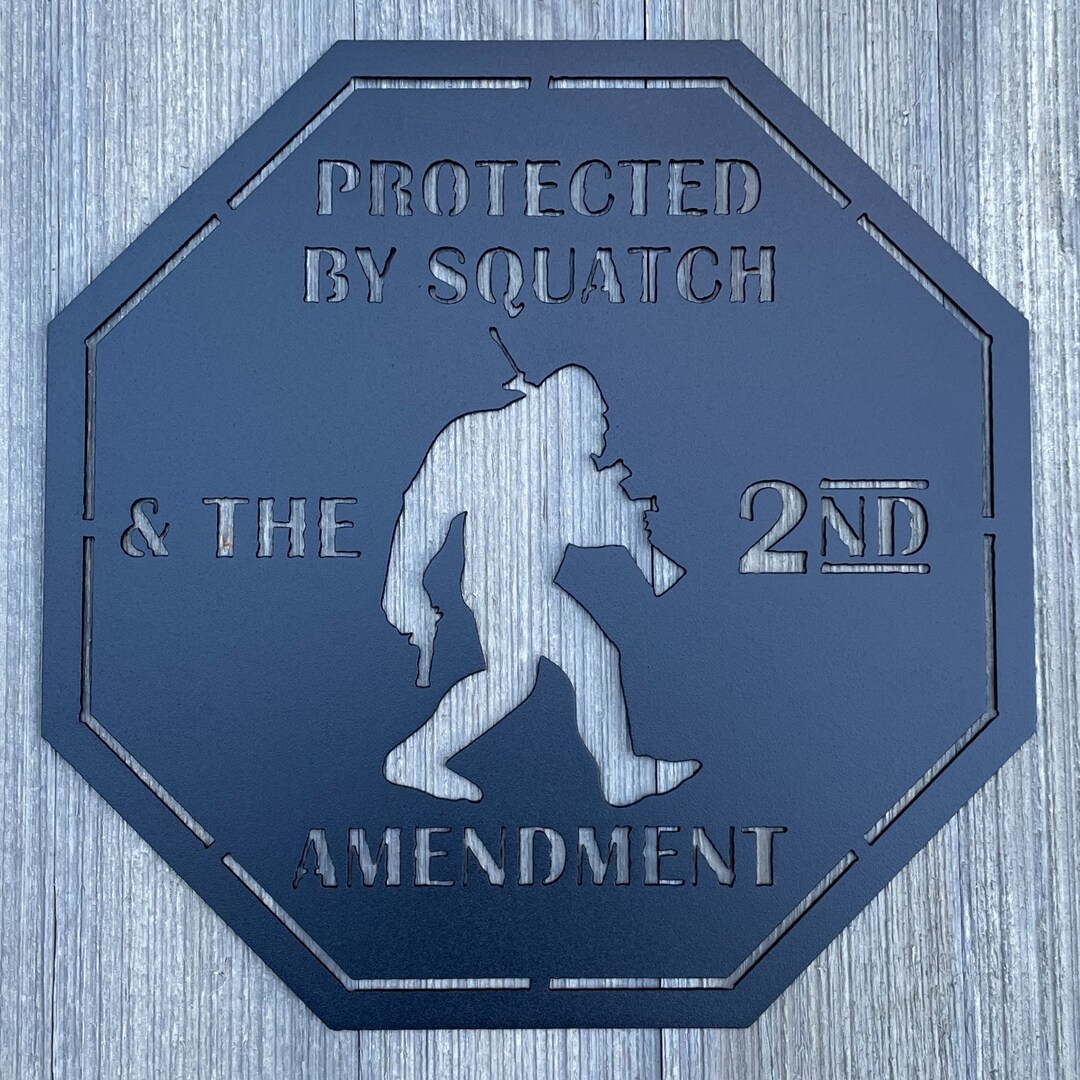 Protected by Squatch & the 2nd Amendment Metal Sign Cutout - Sasquatch ...