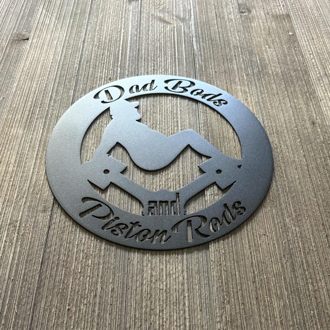 Dad Bods and Piston Rods Metal Sign Cutout – Fun Garage Decor - Etsy
