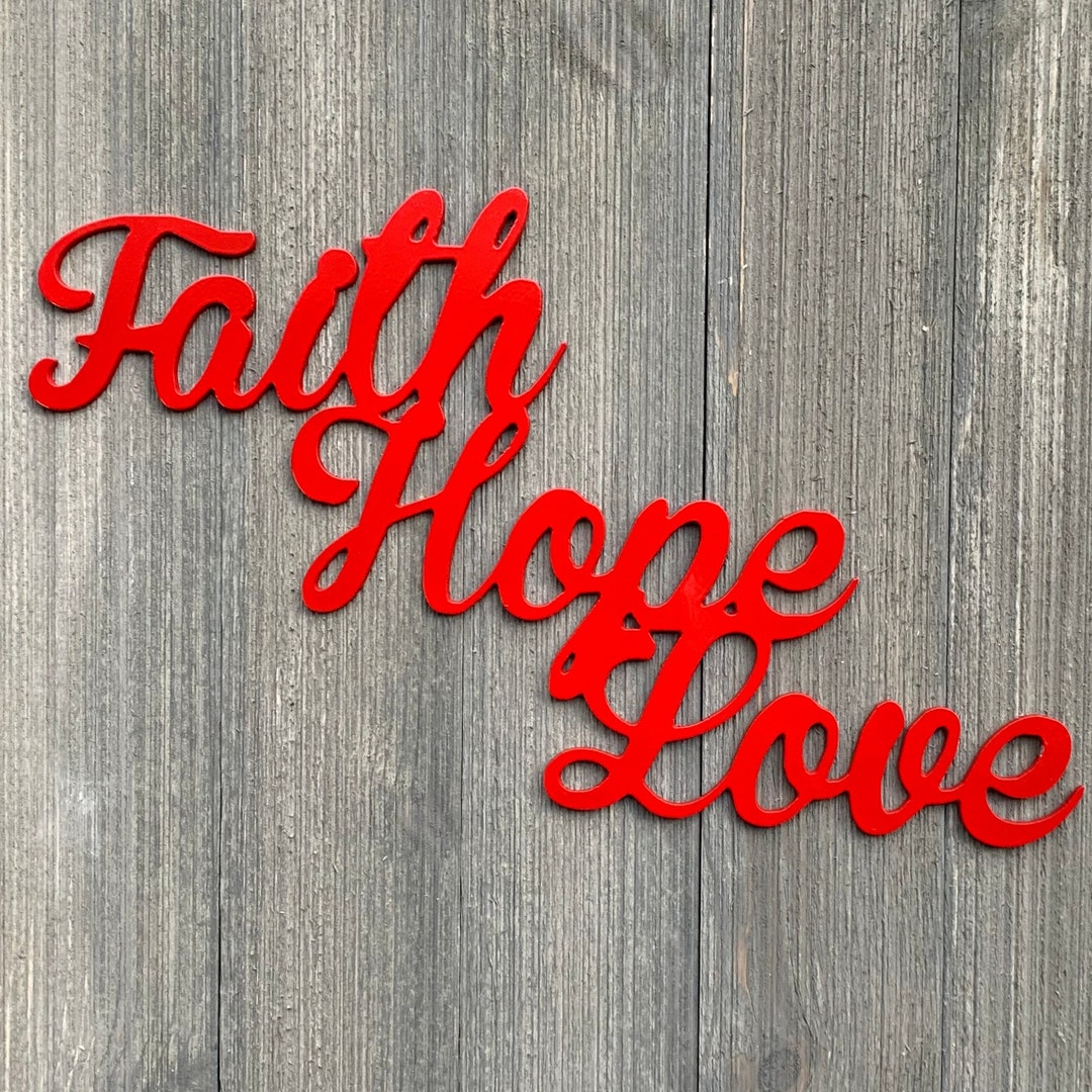 Faith, Hope, Love Metal Sign Cutout - Inspiring Faith, Hope, Love Metal ...