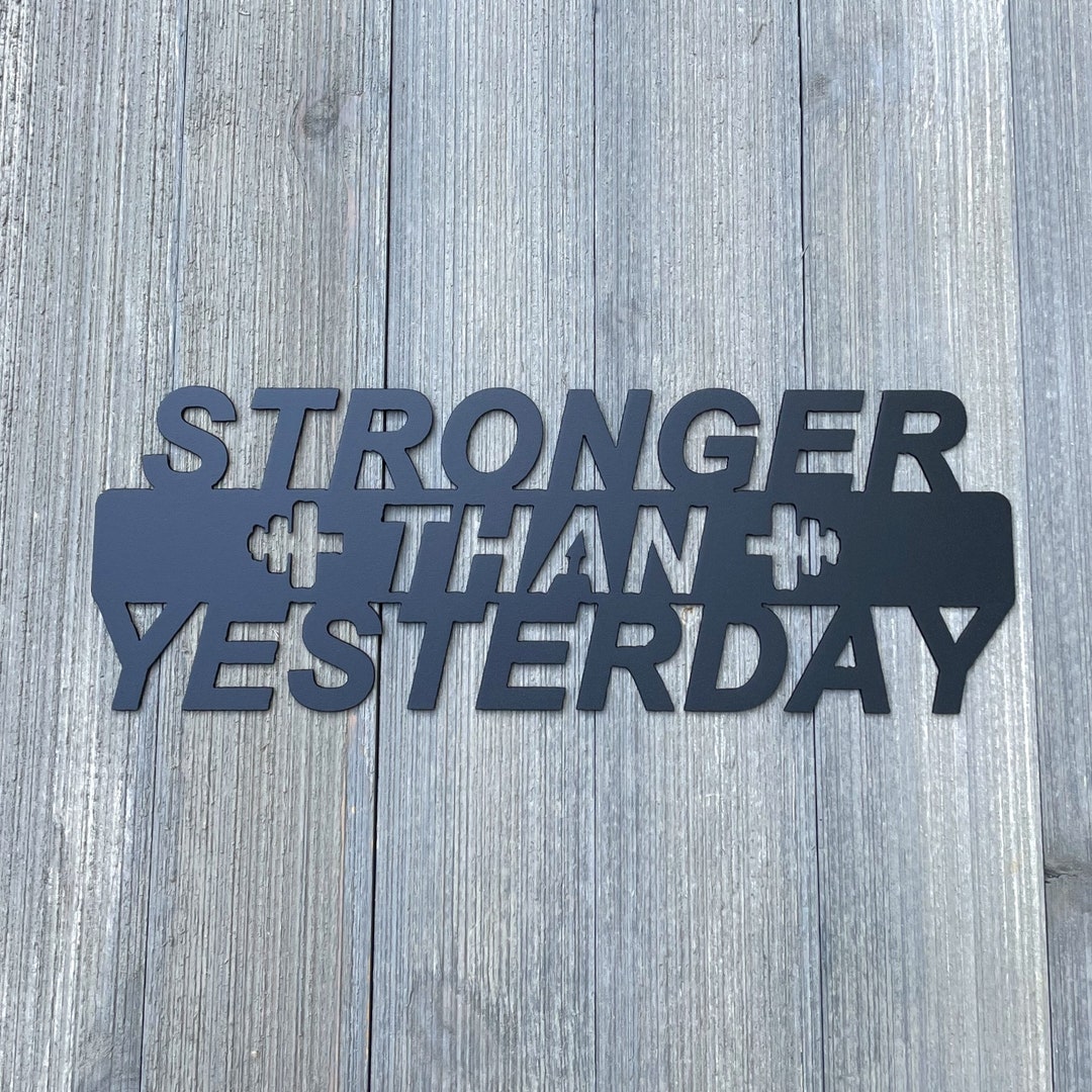 Stronger Than Yesterday/ Gym Motivation Metal Sign Cutout - Powder ...