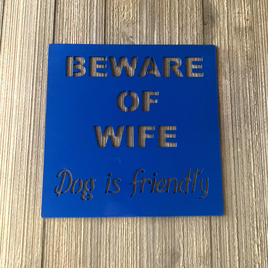 Beware of Wife Metal Sign Cutout - Beware of Wife Powder Coated Metal ...