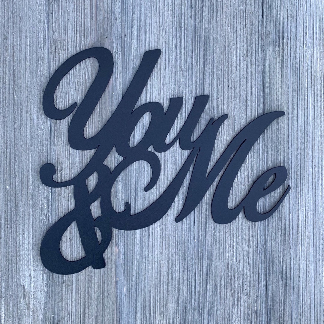 You & Me Metal Sign Cutout - Lovely Cursive You and Me - Powder Coated ...