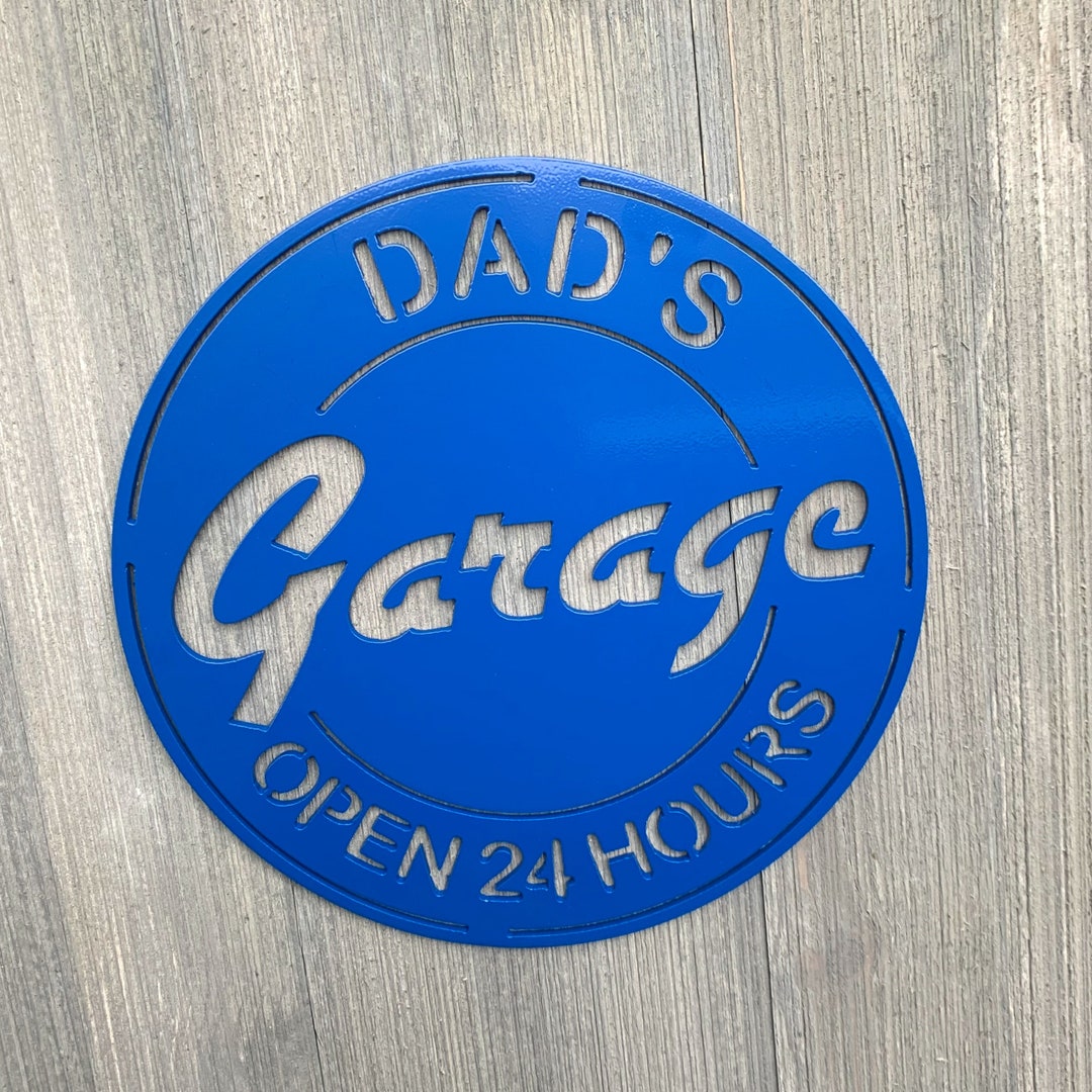 Dad's Garage Metal Sign Cutout Dad's Garage Open 24 Hours Metal Sign ...