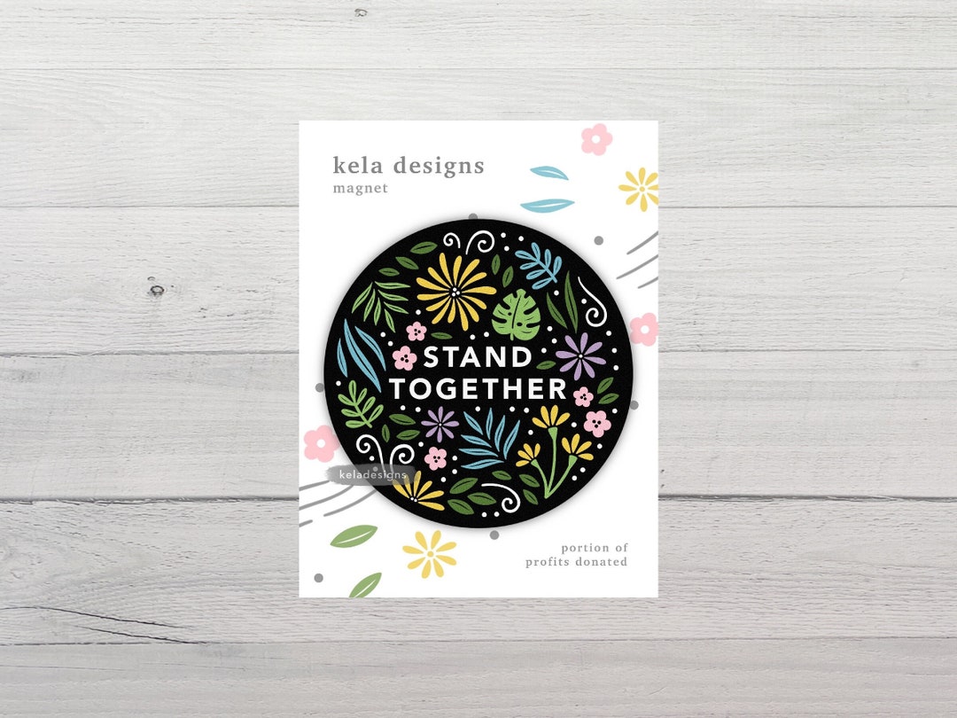 Stand Together Magnet | Portion of Profits Donated to Charity - Etsy