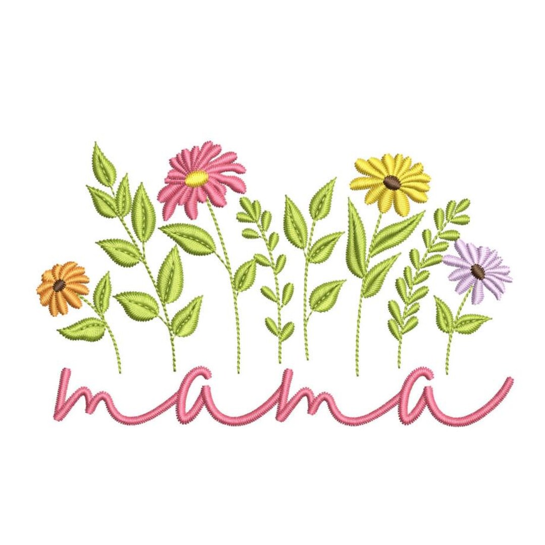 Mama Flower Embroidery Design, Mothers Day Embroidery File, 5 Sizes ...