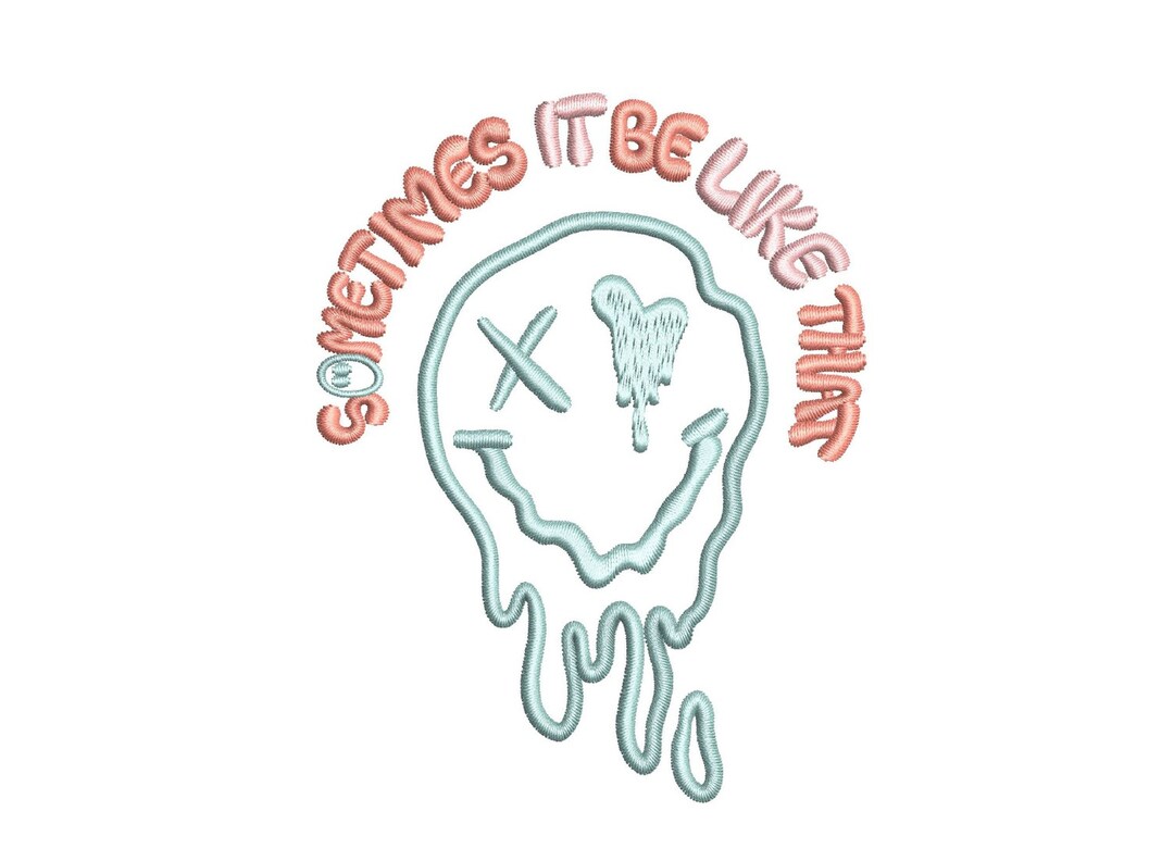 Sometimes It Be Like That Embroidery Design, Trendy Womens Embroidery ...