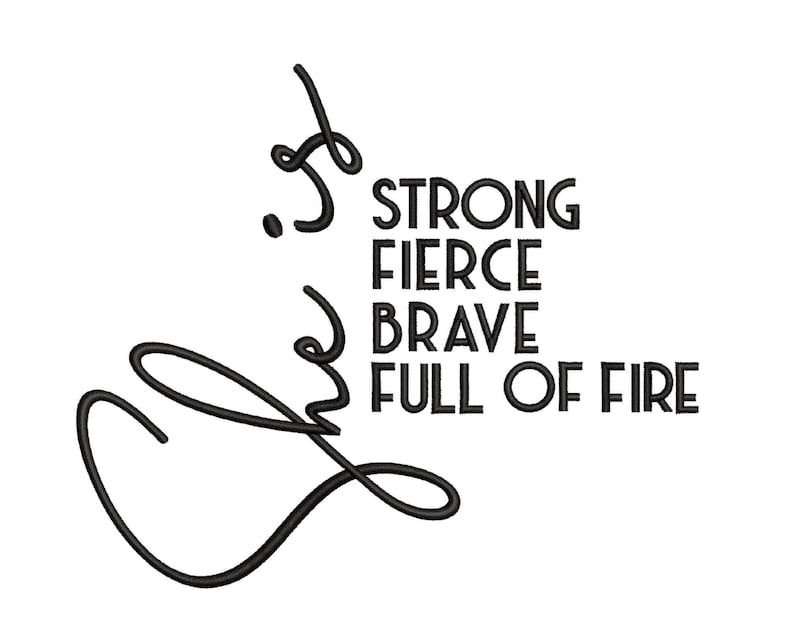 She is Fierce Strong Brave Full of Fire Embroidery Design, 5 Sizes ...