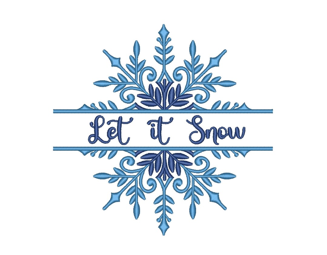 Let It Snow Embroidery Design, Snowflake Embroidery File, 4 Sizes ...