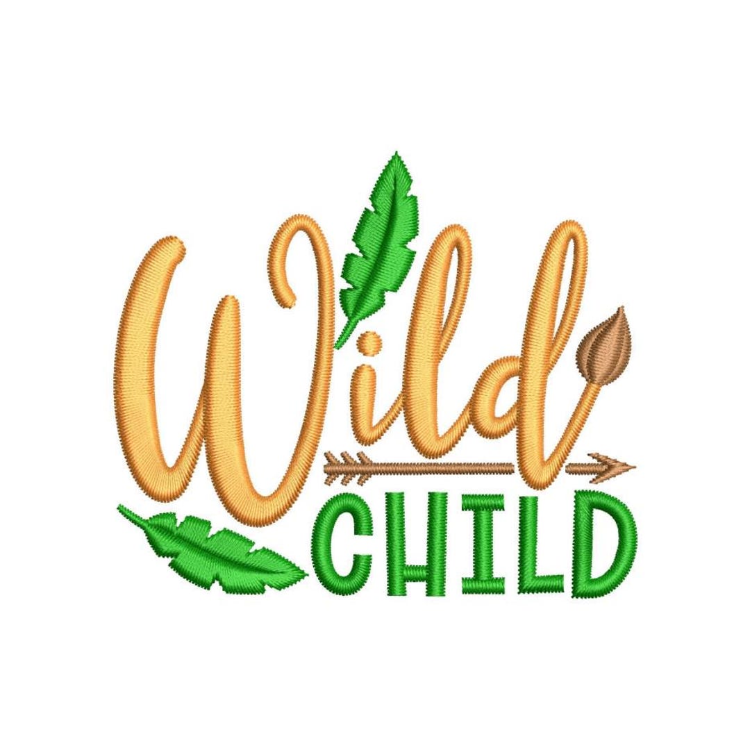 Wild Child Embroidery Design, Kids Embroidery File, 4 Sizes, Instant ...